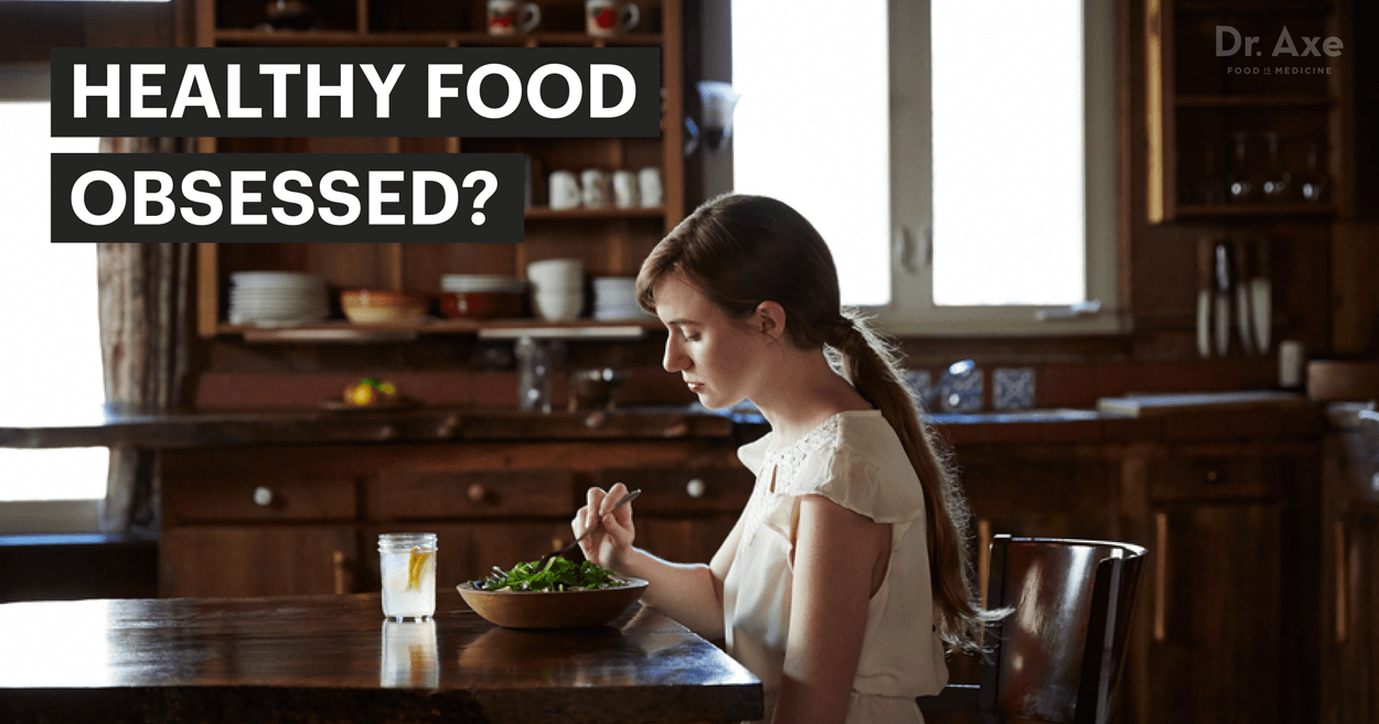 Orthorexia: Obsessed with Eating the Right Foods? - Dr. Axe