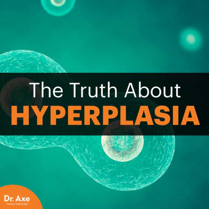 Hyperplasia: Separating Fact from Fiction & How to Treat It - Dr. Axe