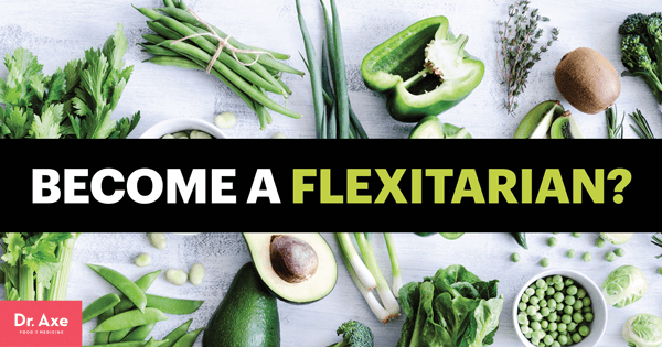 What Is A Flexitarian Diet? Benefits and Top Foods - Dr. Axe