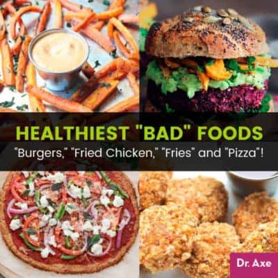 28 Healthiest Bad Foods: Burgers, Fried Chicken, Fries, Pizza - Dr. Axe