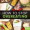 How to Stop Overeating: 7 Natural Ways to Try Now - Dr. Axe