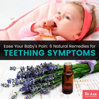 Teething Symptoms: 6 Natural Remedies to Ease Baby's Pain- Dr Axe
