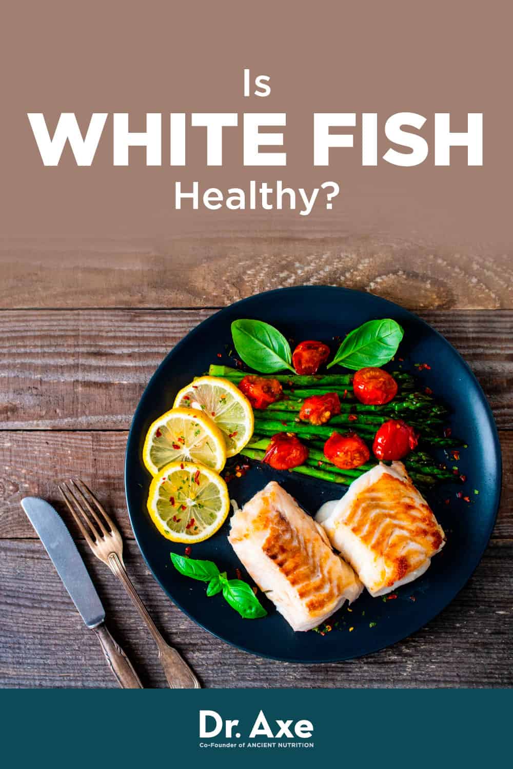 What Is White Fish? Best Types, Recipes and Benefits - Dr. Axe