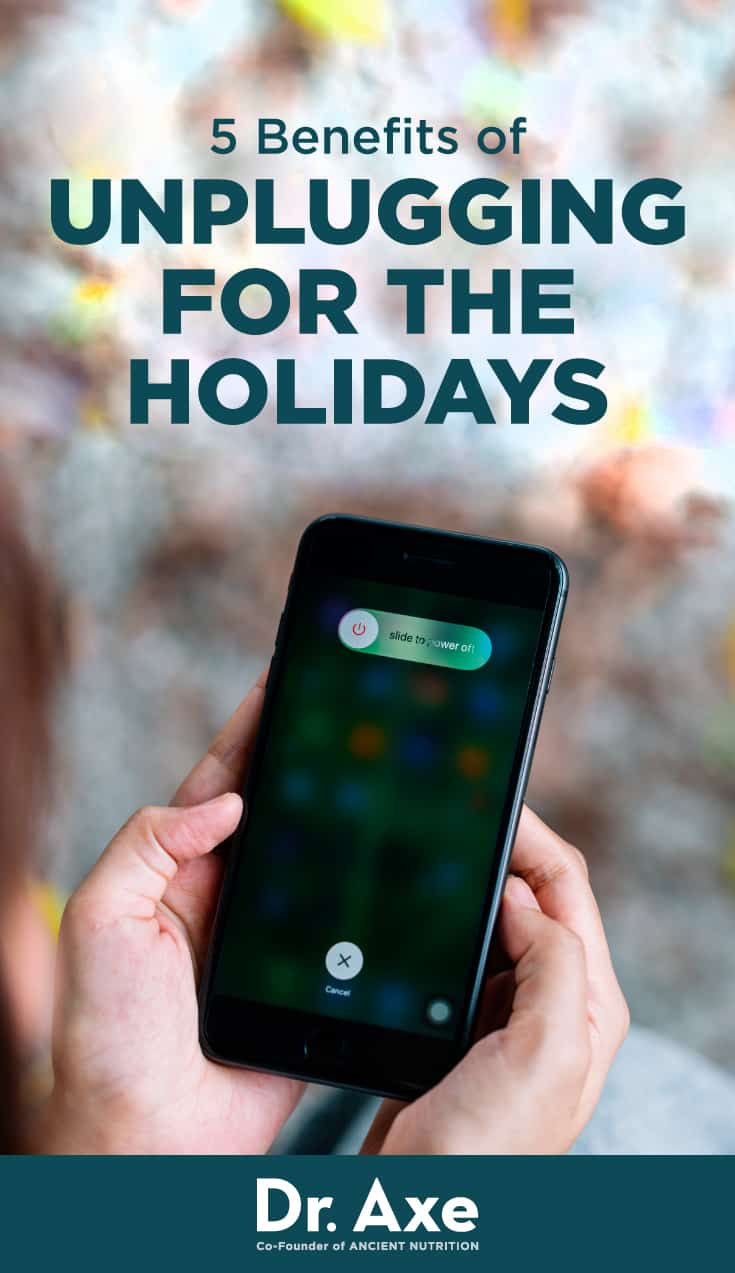 5 Benefits of Unplugging for the Holidays and How to Do It - Dr. Axe