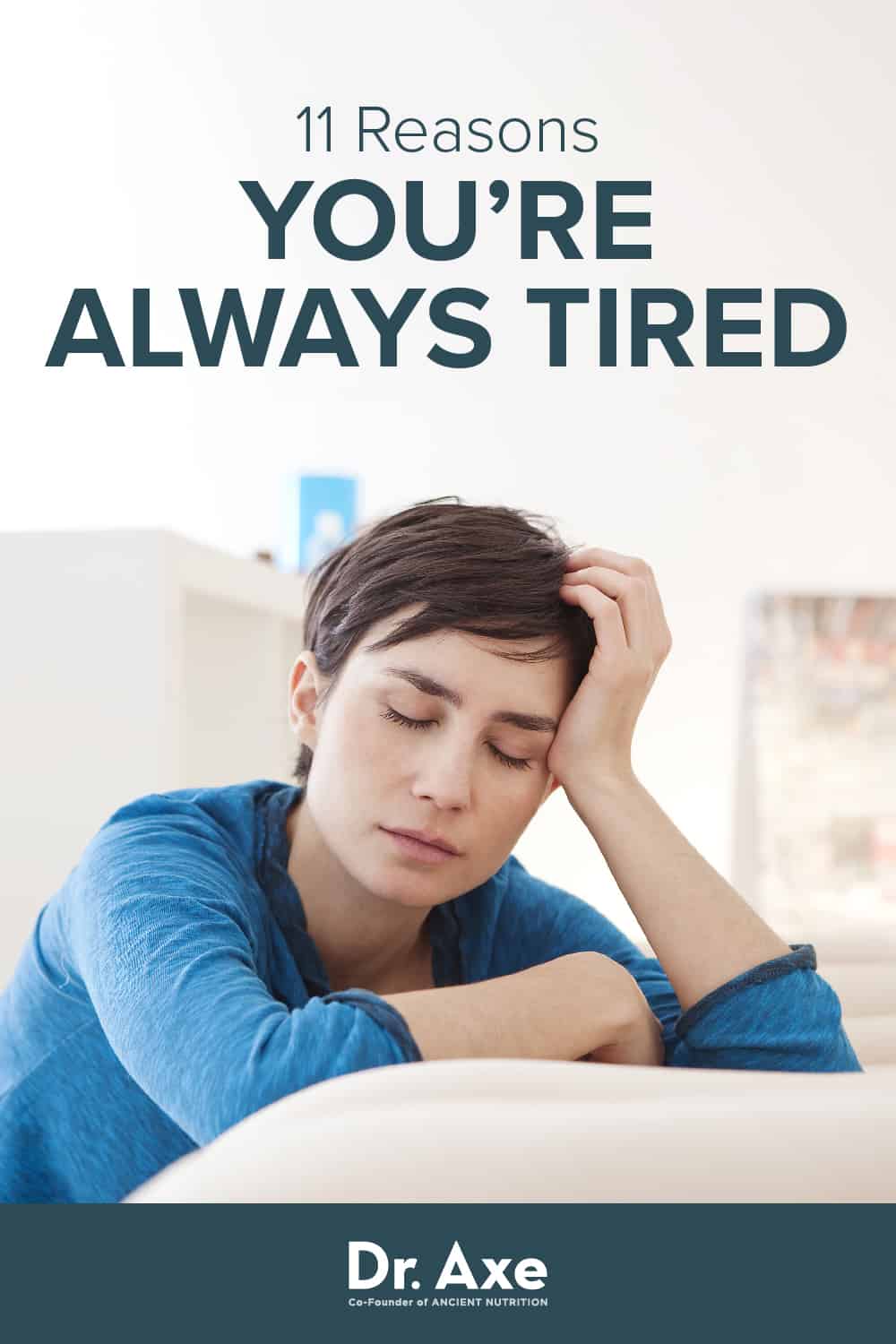 Why Am I Always Tired? 11 Reasons, Natural Remedies - Dr. Axe